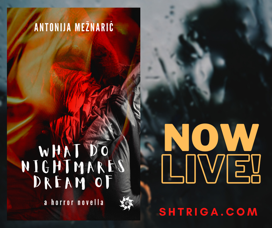 What Do Nightmares Dream Of—going live! – Shtriga Books